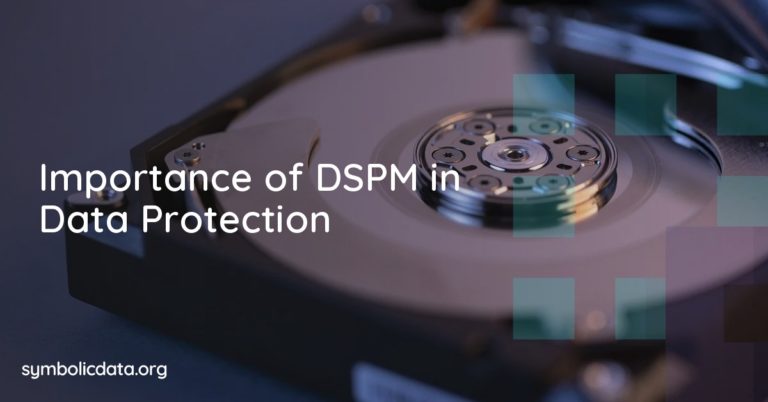 Importance of DSPM in Data Protection
