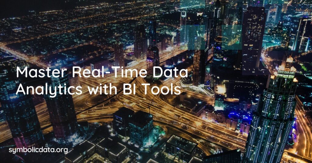 Master Real-Time Data Analytics with BI Tools